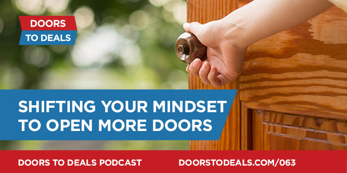 Shifting Your Mindset To Open More Doors - Doors To Deals